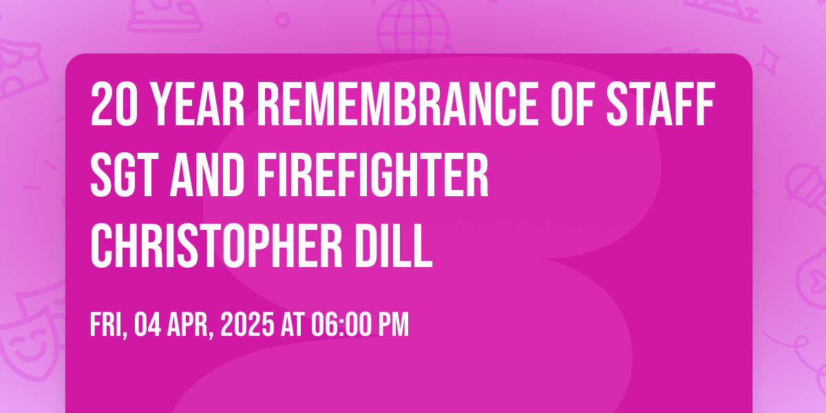 20 Year Remembrance of Staff Sgt and Firefighter Christopher Dill, Erie ...