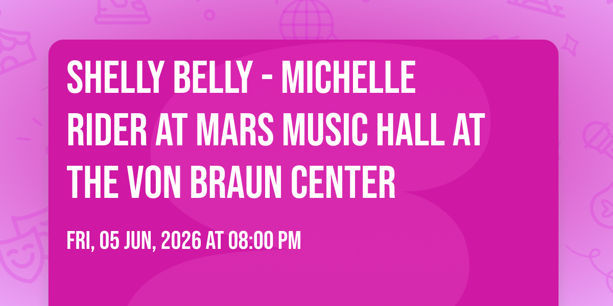 Shelly Belly - Michelle Rider at Mars Music Hall at the Von Braun ...