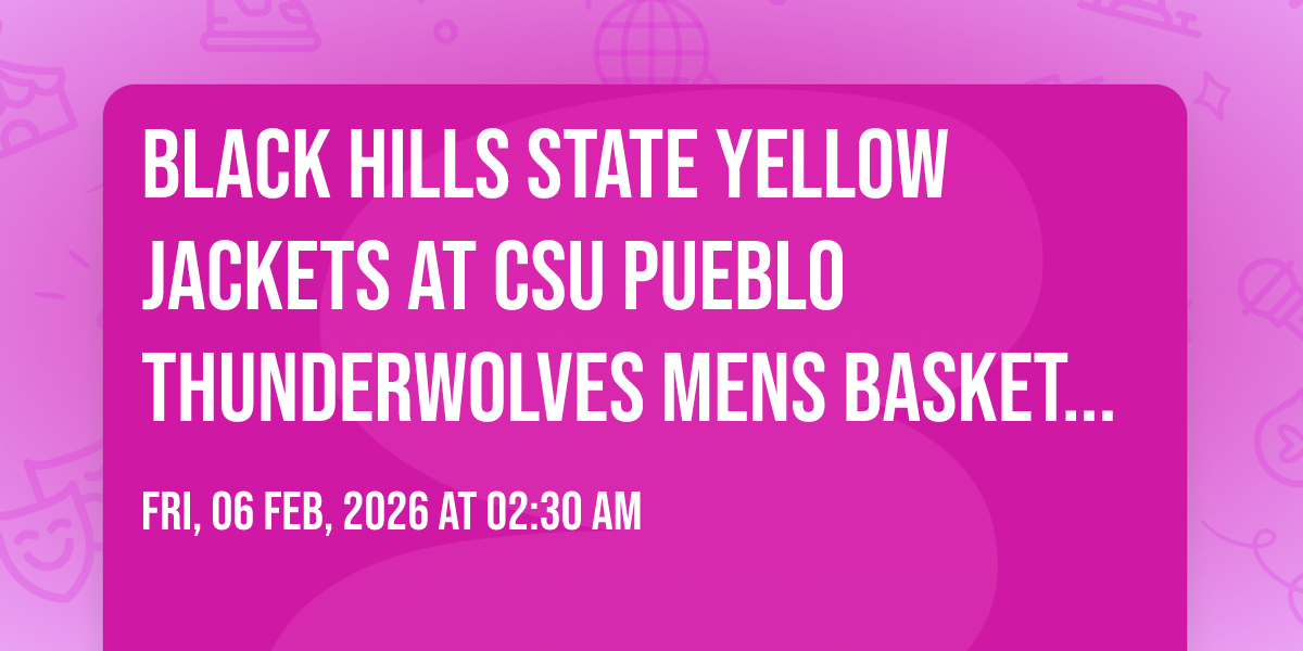 Black Hills State Yellow Jackets at CSU Pueblo Thunderwolves Mens ...