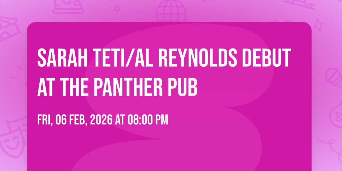 Sarah Teti/Al Reynolds Debut at The Panther Pub, Panther Pub ...