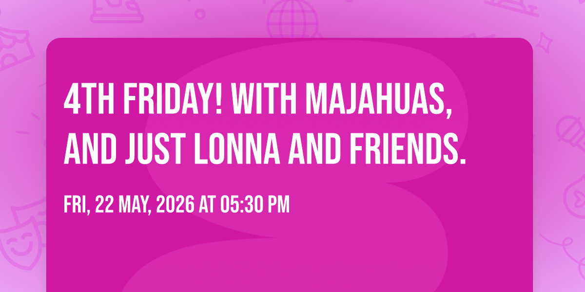 4TH FRIDAY! With Majahuas, and Just Lonna and Friends., 2920 NW Scenic ...