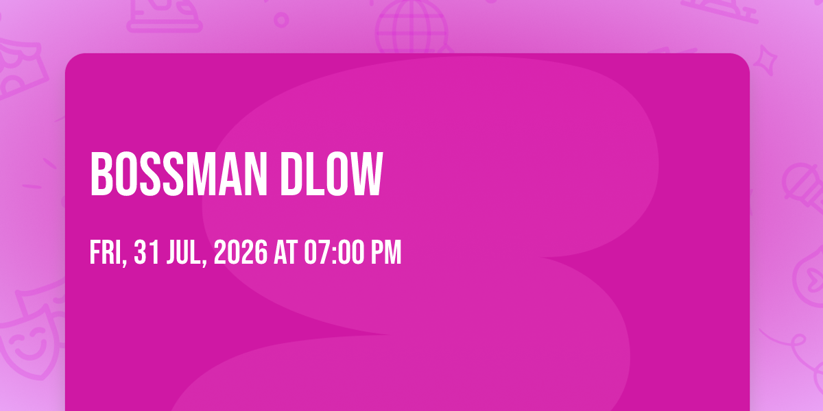 BossMan Dlow, Palace Theatre Albany, 31 July 2026 | AllEvents