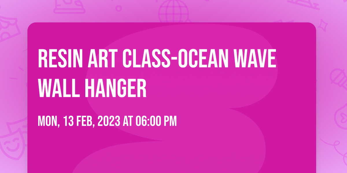 Resin Art Class-Ocean Wave Wall Hanger at Turnagain Arts Building ...