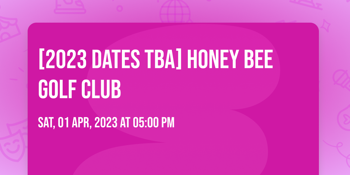 [2023 Dates TBA] Honey Bee Golf Club at Honey Bee Golf Club, Virginia ...