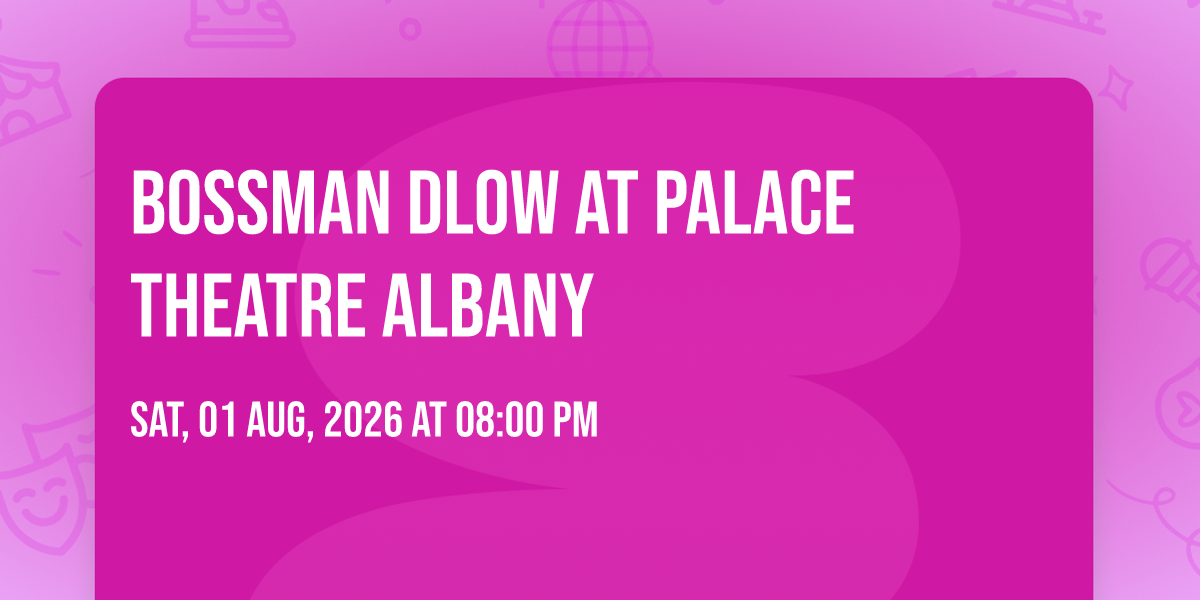 BossMan Dlow at Palace Theatre Albany, Palace Theatre Albany, 1 August ...