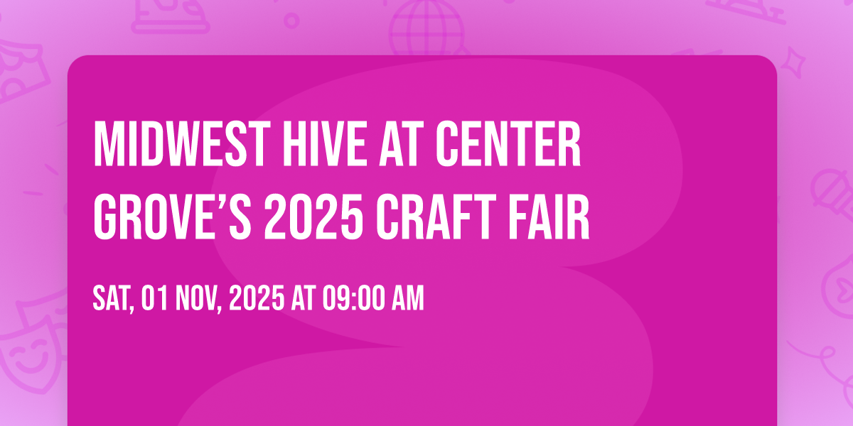 Midwest Hive at Center Grove’s 2025 Craft Fair, Center Grove High ...