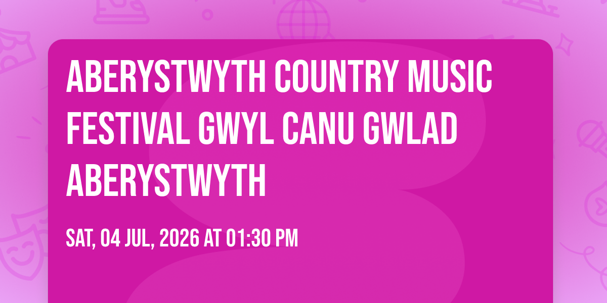 Aberystwyth Country Music Festival Gwyl Canu Gwlad Aberystwyth, Clwb ...