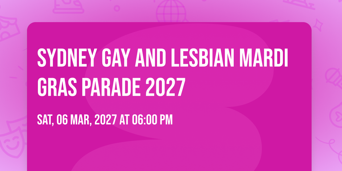 Sydney Gay and Lesbian Mardi Gras Parade 2027 – Things to Do in Sydney ...