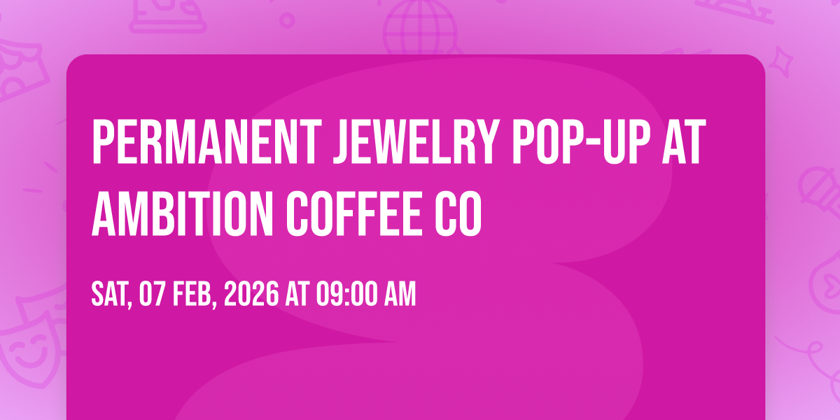 Permanent Jewelry Pop-Up at Ambition Coffee Co , Ambition Coffee Co ...