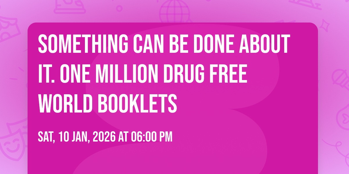 Something can be done about it. One million Drug Free World booklets at ...