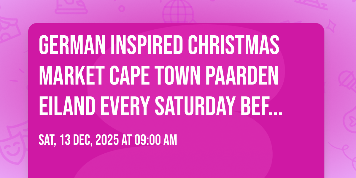 German Inspired Christmas Market Cape Town Paarden Eiland Every ...