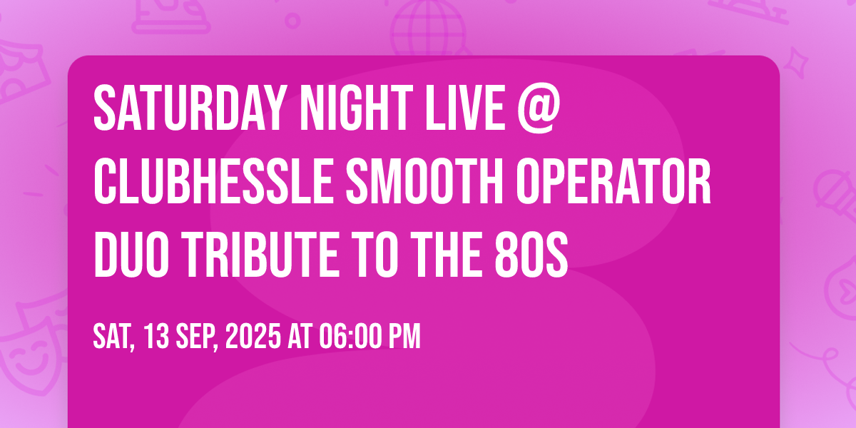 Saturday Night Live @clubhessle Smooth Operator Duo Tribute to the 80s ...