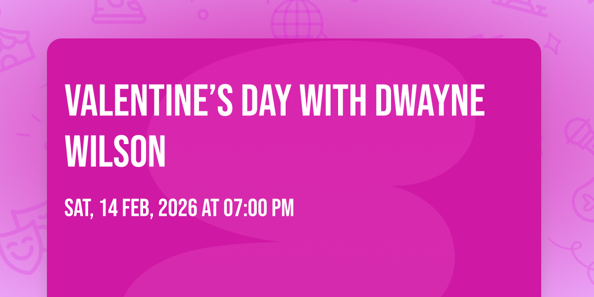 Valentine’s Day with Dwayne Wilson, 1110 Beech Drive Middle River, MD ...