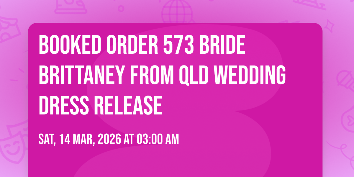Booked Order 573 Bride Brittaney from QLD Wedding Dress Release at ...