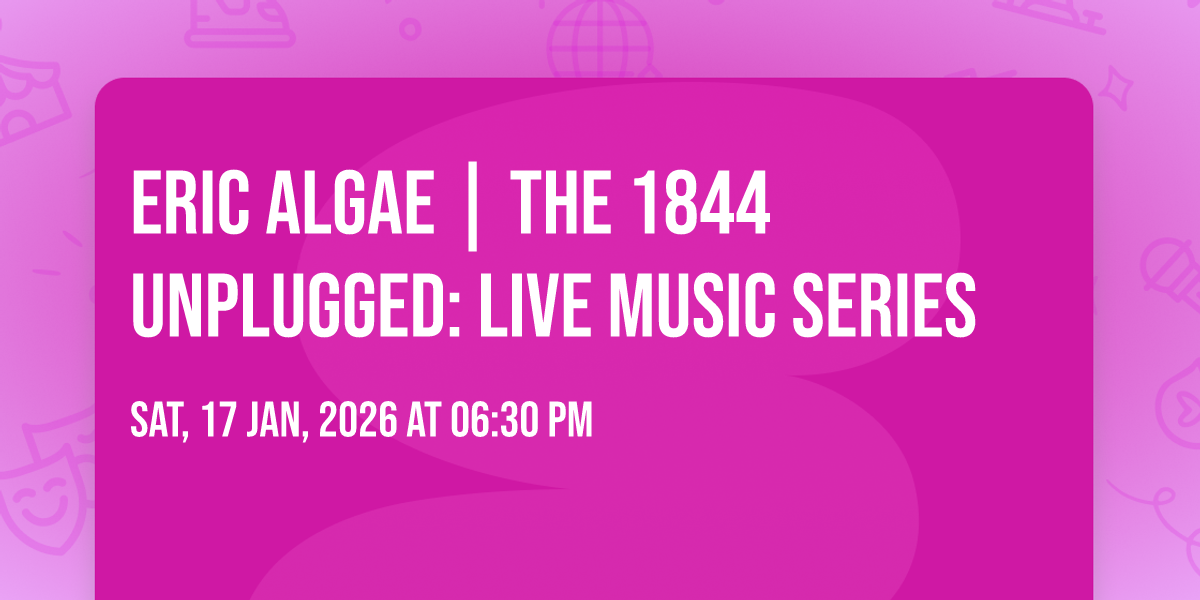 Eric Algae | The 1844 Unplugged: Live Music Series, The 1844 Table ...