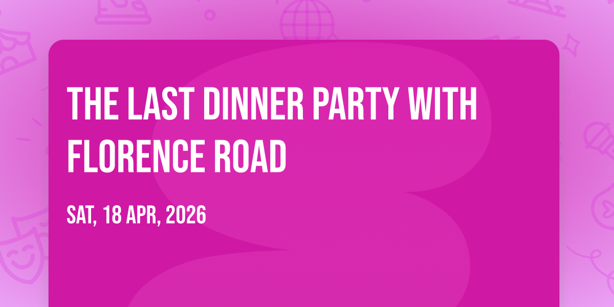 The Last Dinner Party with Florence Road, College Street Music Hall ...
