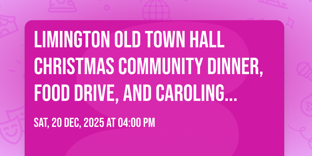 Limington Old Town Hall Christmas Community Dinner, Food Drive, and ...