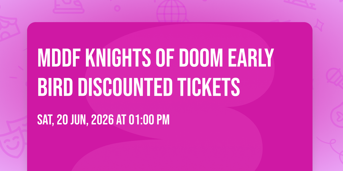 MDDF KNIGHTS OF DOOM EARLY BIRD DISCOUNTED TICKETS at Cafe 611 ...