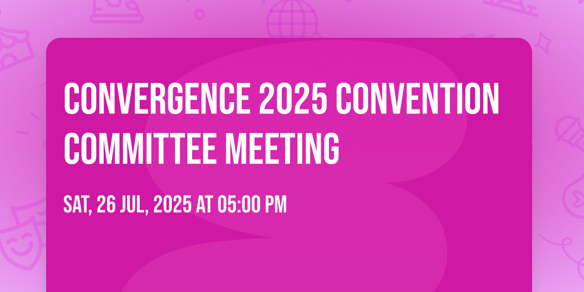 CONvergence 2025 Convention Committee Meeting, Online event, Roseville ...