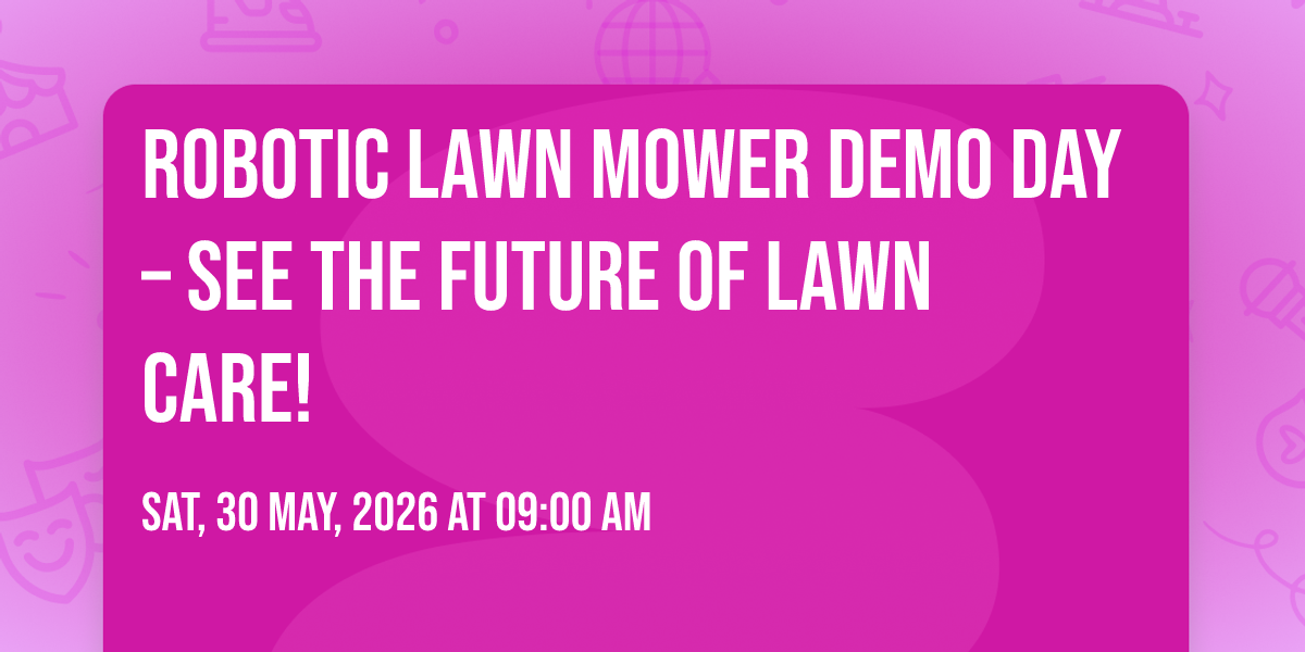 Robotic Lawn Mower Demo Day – See the Future of Lawn Care!, 1219 ...