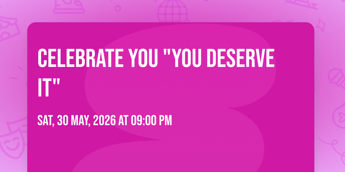 CELEBRATE YOU "YOU DESERVE IT", 1515 NORTH LEG RD. AUGUSTA GA. 30909 ...