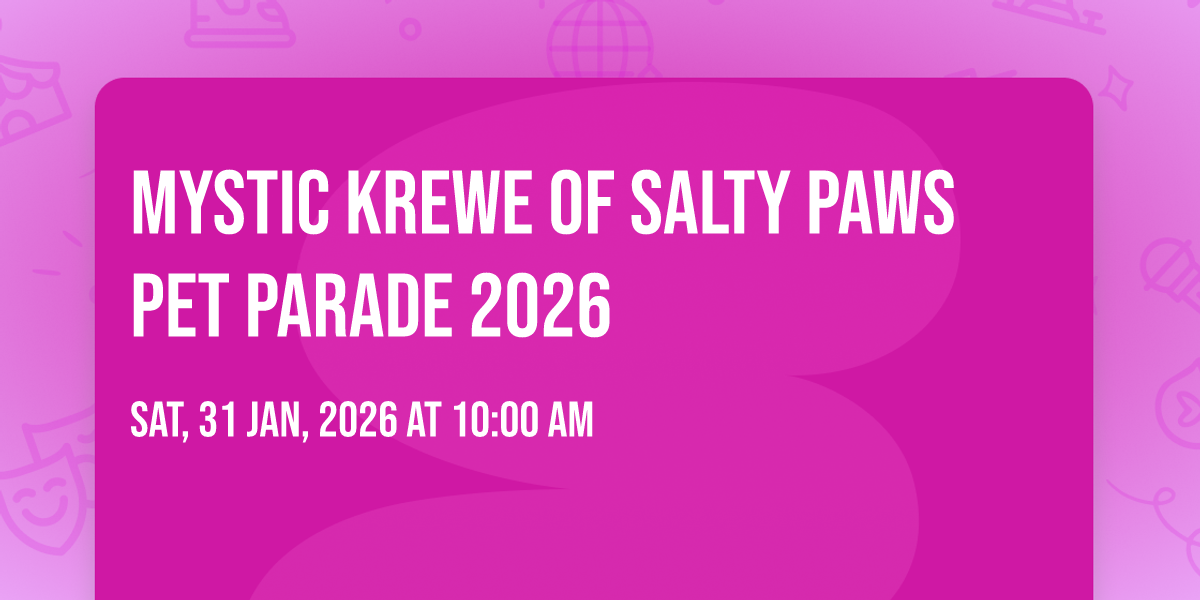 Mystic Krewe of Salty Paws Pet Parade 2026, Dauphin Island, 31 January ...