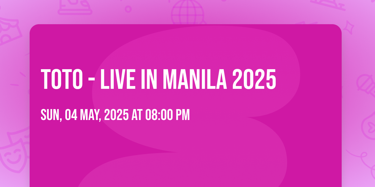 TOTO - Live in Manila 2025, SM Mall of Asia Arena, Parañaque, 4 May ...