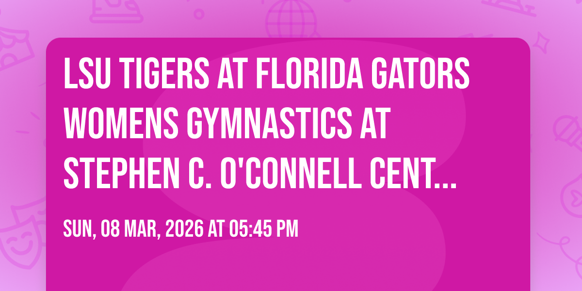 LSU Tigers at Florida Gators Womens Gymnastics at Stephen C. OConnell ...