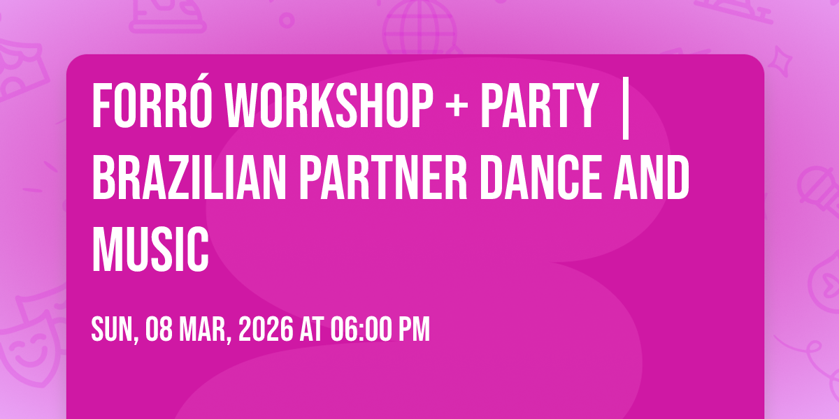 Forró Workshop + Party | Brazilian Partner Dance And Music, Fartyget ...