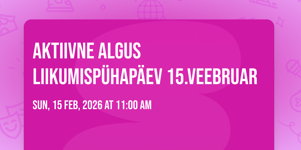 Aktiivne Algus liikumispühapäev 15.veebruar, Põllu 27, 92414 Kärdla ...
