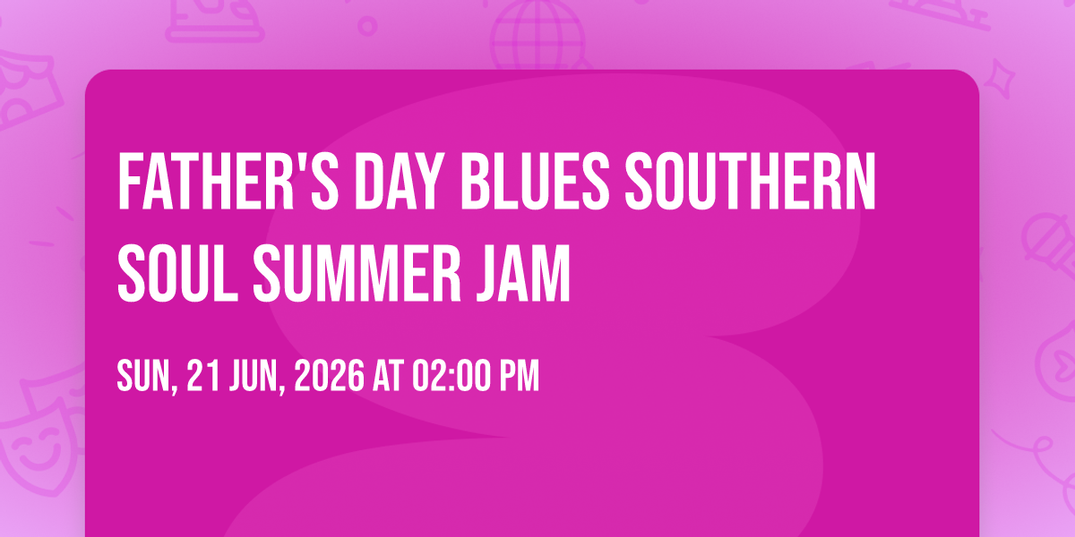 Fathers Day Blues Southern Soul Summer Jam, Columbia Exposition Center ...