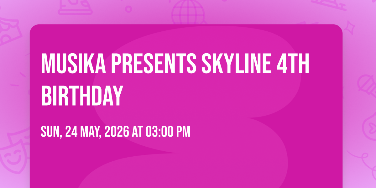 Musika presents Skyline 4th Birthday, Secret Location Edinburgh, 24 May ...
