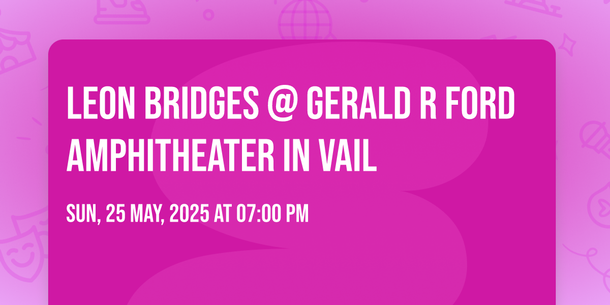 Leon Bridges @ Gerald R Ford Amphitheater in Vail, Gerald R Ford ...