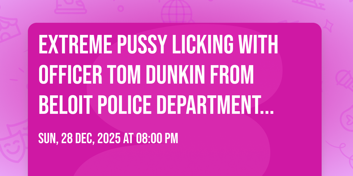 Extreme Pussy Licking With Officer Tom Dunkin From Beloit Police ...