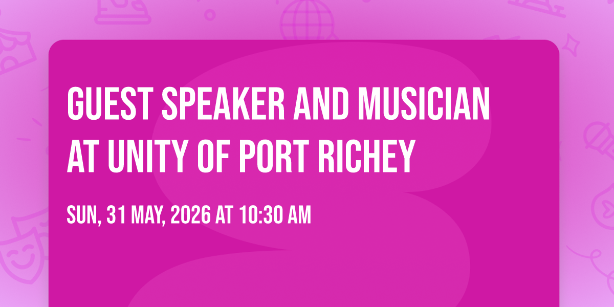 Guest speaker and musician at Unity of Port Richey , Port Richey ...