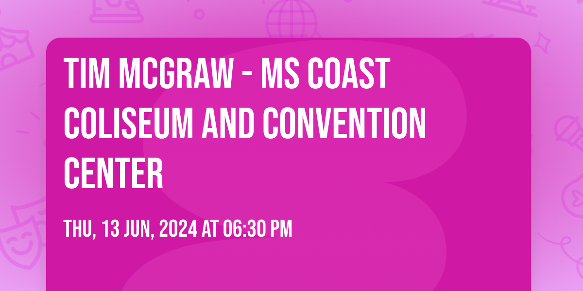 Tim McGraw - MS Coast Coliseum and Convention Center, MS Coast Coliseum ...