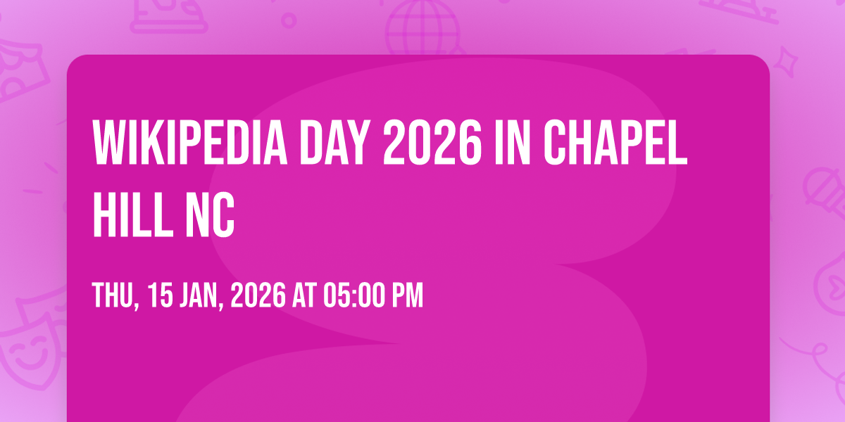 Wikipedia Day 2026 in Chapel Hill NC, Chapel Hill Public Library, 15 ...