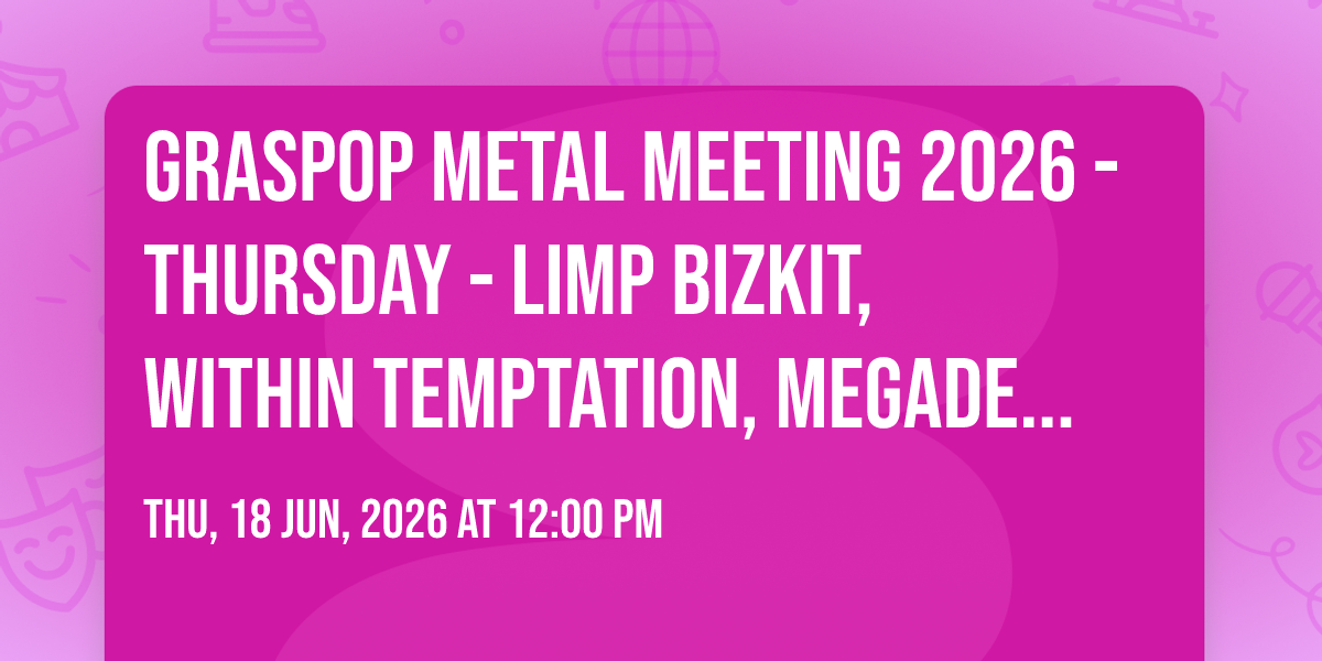 Graspop Metal Meeting 2026 - Thursday - Limp Bizkit, Within Temptation ...