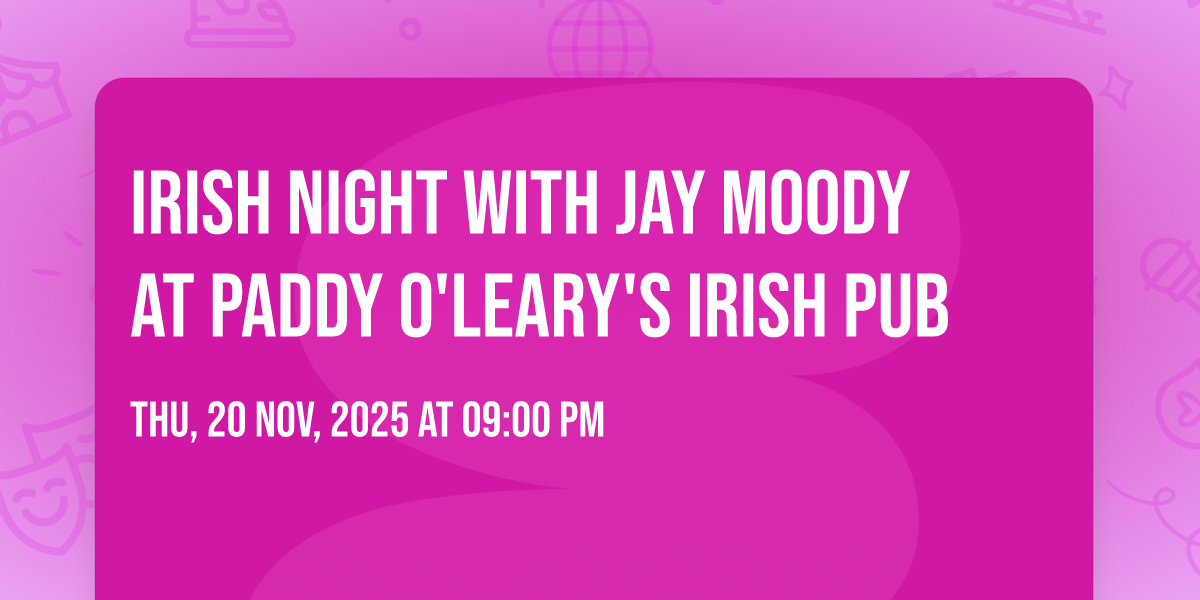Irish Night with Jay Moody at Paddy OLearys Irish Pub at Paddy O'Leary ...