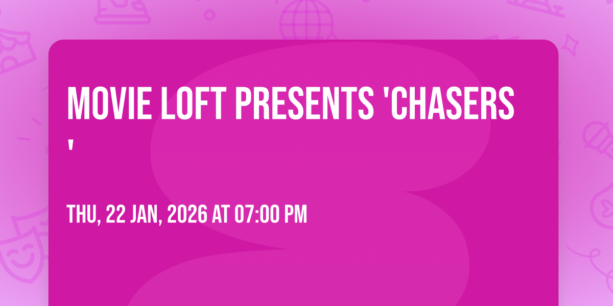 Movie Loft presents Chasers, Shadowbox Studio, Durham, 22 January 2026 ...