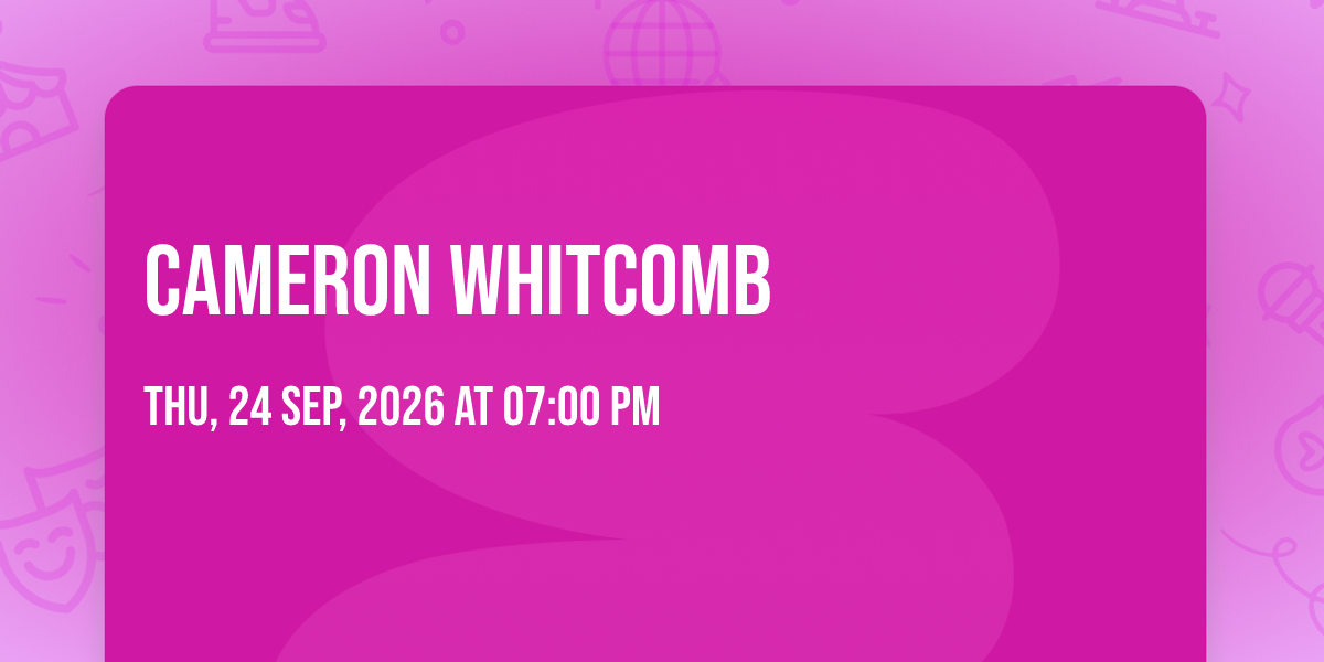 Attend Cameron Whitcomb in Atlanta on September 24, 2026 | AllEvents