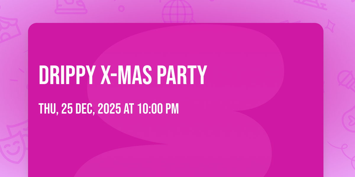Drippy X-Mas Party, Gerberweg 46, 9020 Klagenfurt, Austria, 25 December ...