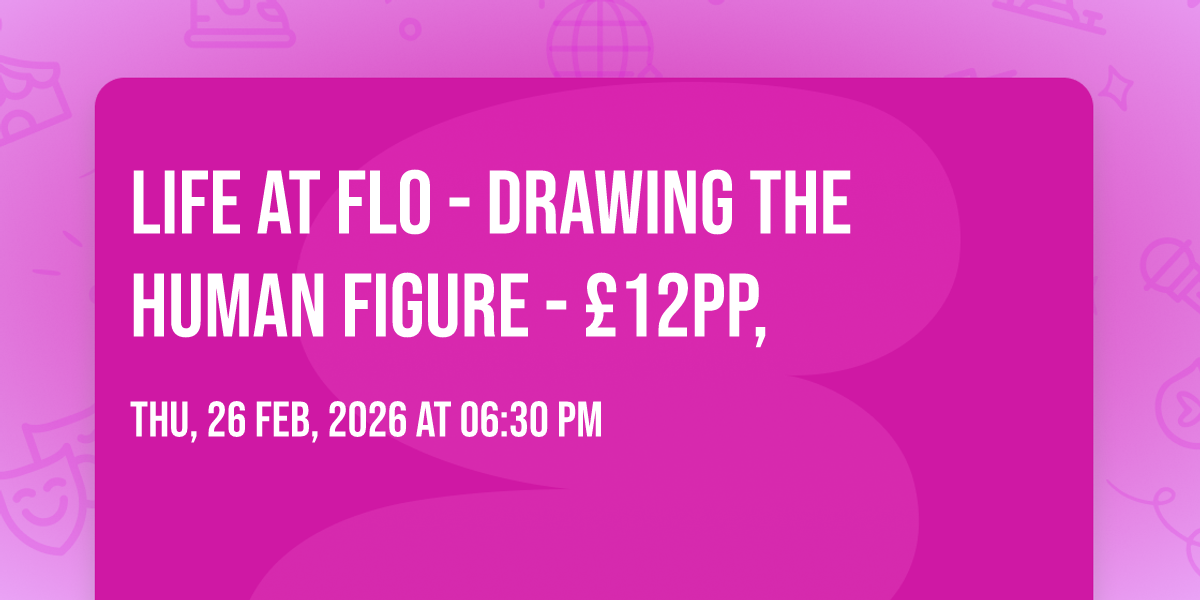 Life at Flo - Drawing the Human Figure - £12pp,, Florence Arts Centre ...
