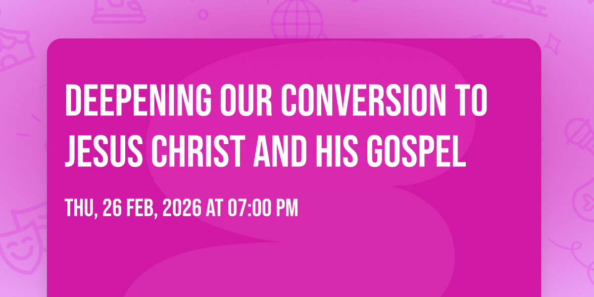 Deepening our Conversion to Jesus Christ and His Gospel, The Gathering ...