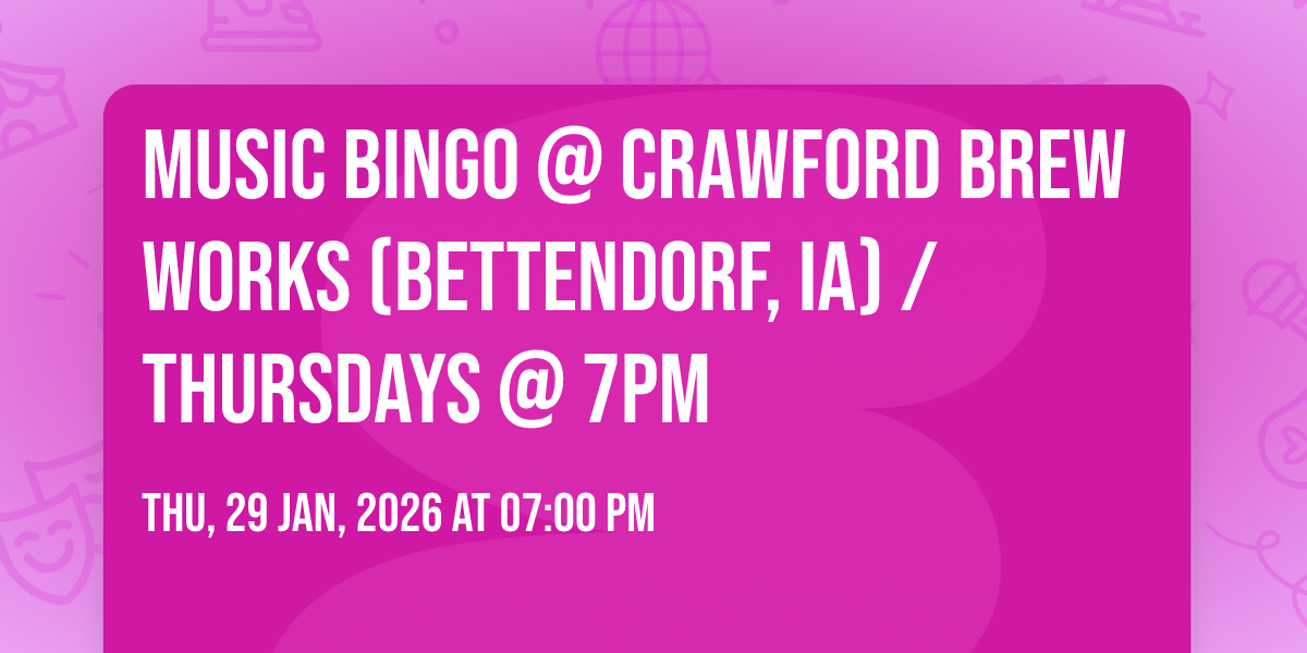 MUSIC BINGO @ Crawford Brew Works (Bettendorf, IA) / Thursdays @ 7pm at ...