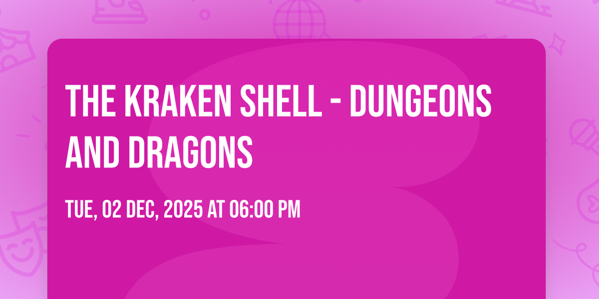 The Kraken Shell - Dungeons and Dragons Tickets, 27-28 King Street, DT4 ...