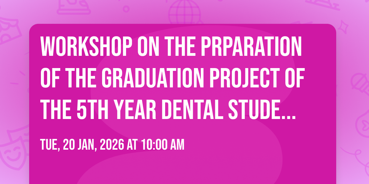 Workshop on the prparation of the graduation project of the 5th year ...