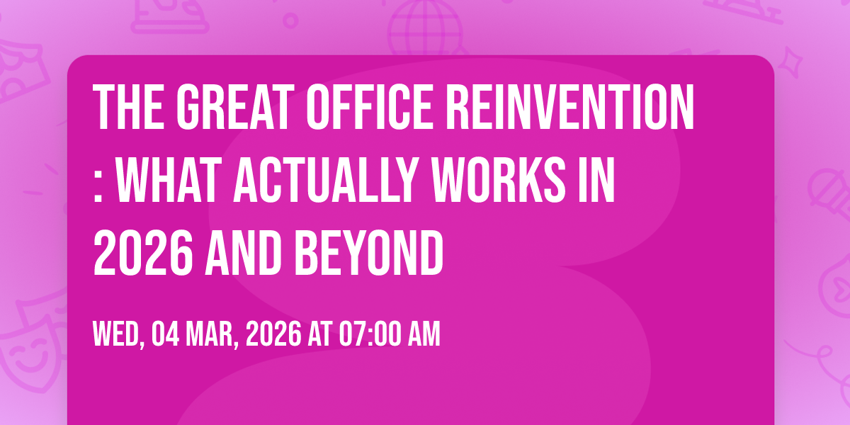 The Great Office Reinvention: What Actually Works in 2026 and Beyond ...