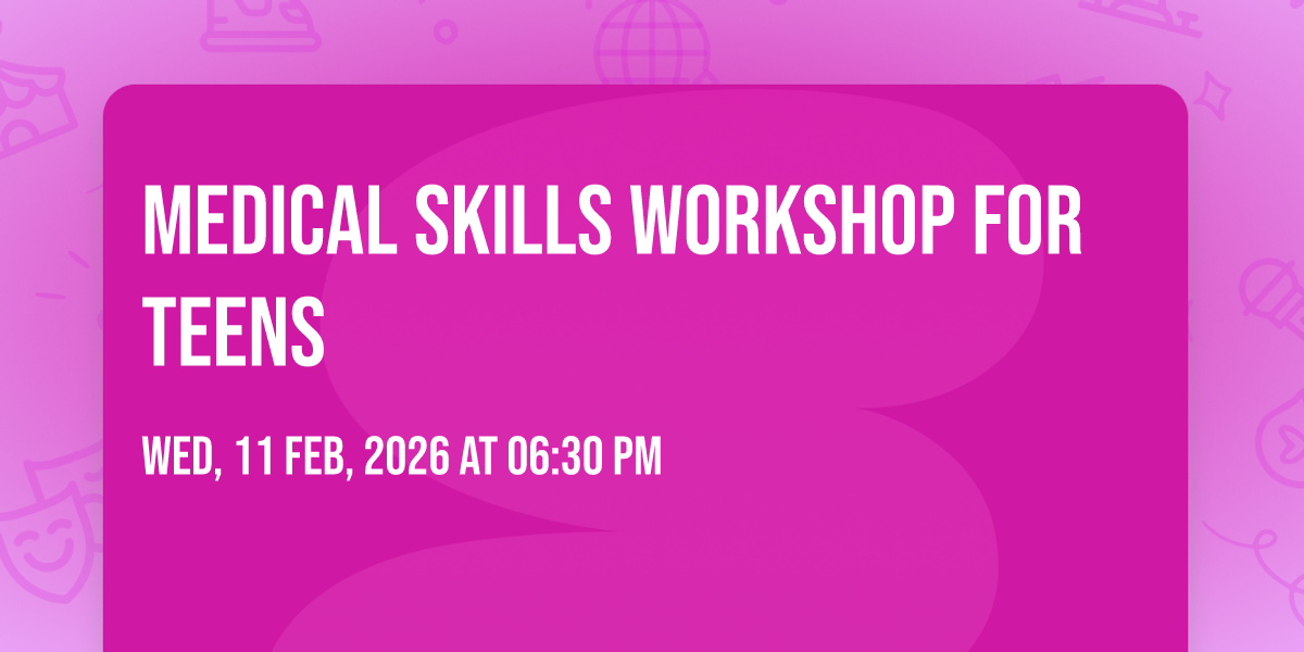 Medical Skills Workshop for Teens, 1 AD Chapel, Fort Bliss, 11 February ...