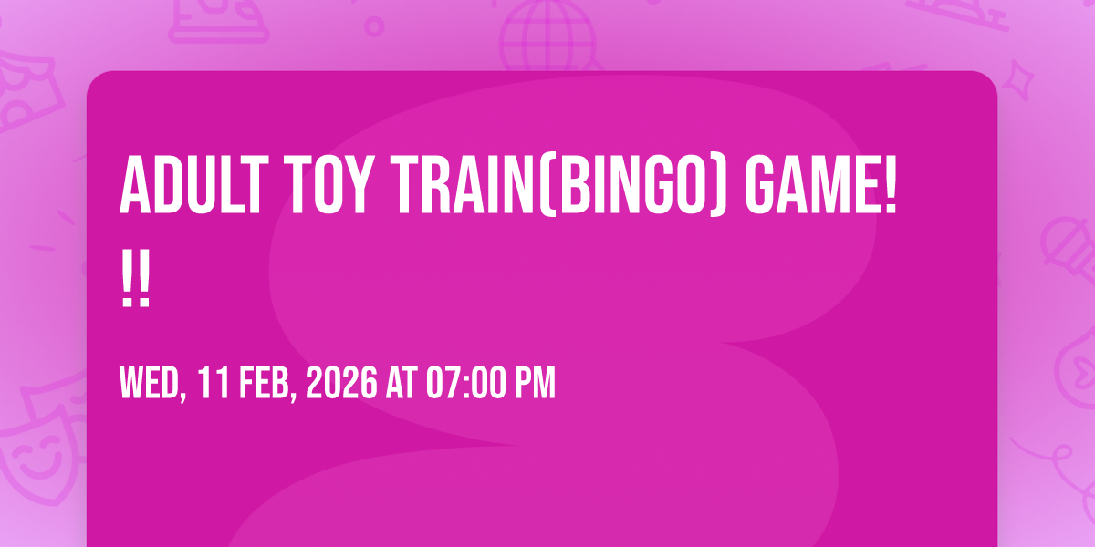 Adult Toy Train(bingo) Game!!!, 110 Jefferson Blvd, Big Lake, MN, 11 ...